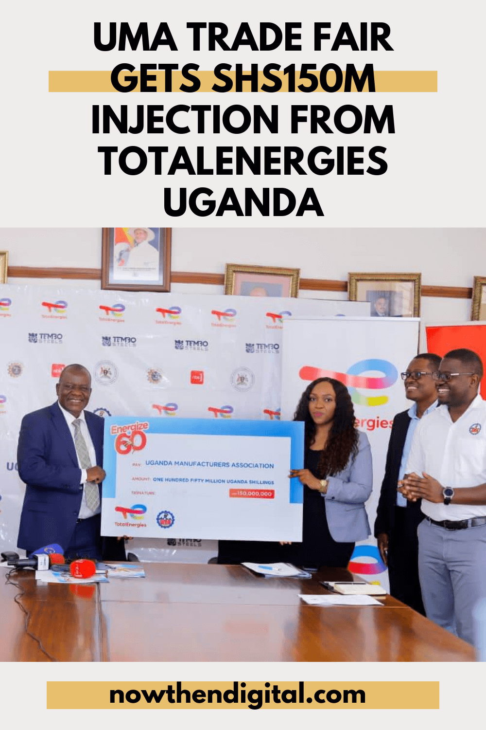 UMA Trade Fair Receives shs150M From TotalEnergies Uganda - Now Then ...
