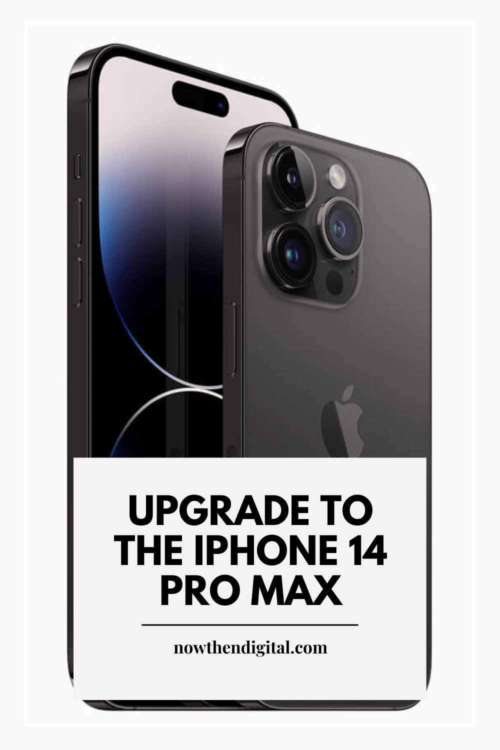 Getting to Know the Apple iPhone 14 Pro Max - Now Then Digital