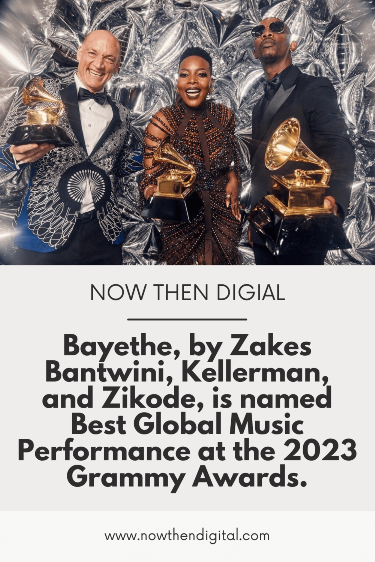 'Bayethe' wins Best Global Music Performance at the 2023 Grammy Awards - Now Then Digital